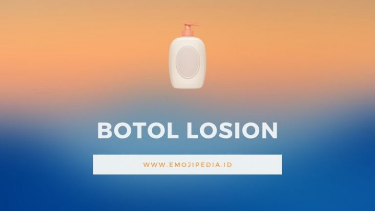 √ Arti Emoji 🧴 Botol Losion (Lotion Bottle) - Emojipedia Indonesia