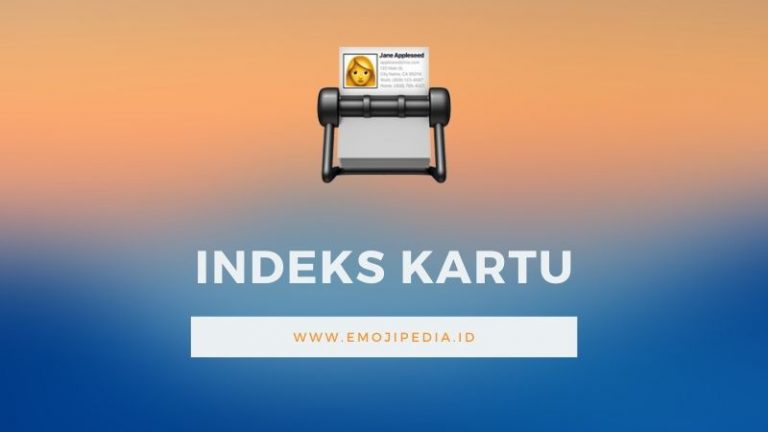 √ Arti Emoji 📇 Indeks Kartu (Card Index) - Emojipedia Indonesia