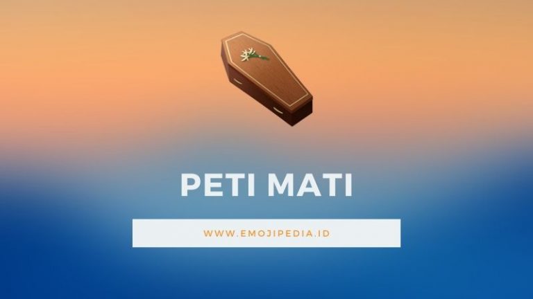√ Arti Emoji ⚰️ Peti Mati (Coffin) - Emojipedia Indonesia