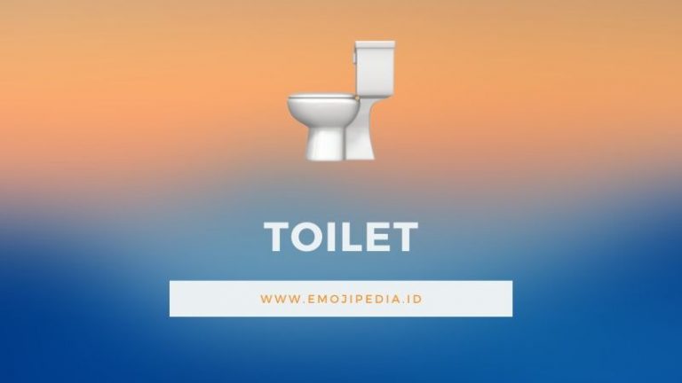√ Arti Emoji 🚽 Toilet (Toilet) - Emojipedia Indonesia