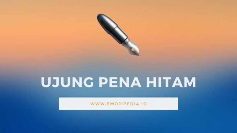 √ Arti Emoji ️ Ujung Pena Hitam (Black Nib)- Emojipedia Indonesia